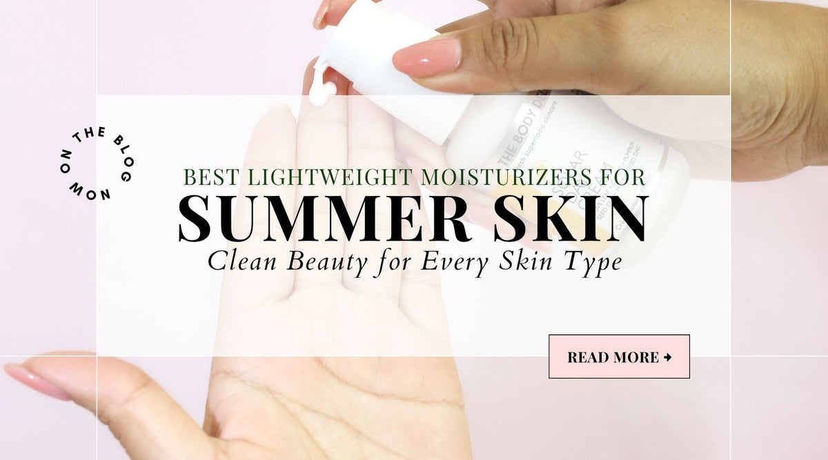 The Best Lightweight Moisturizers for Glowy, Hydrated Summer Skin – Hey ...