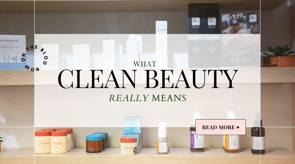 What Clean Beauty Really Means (And Why It Matters) – Hey Bella | Clean ...